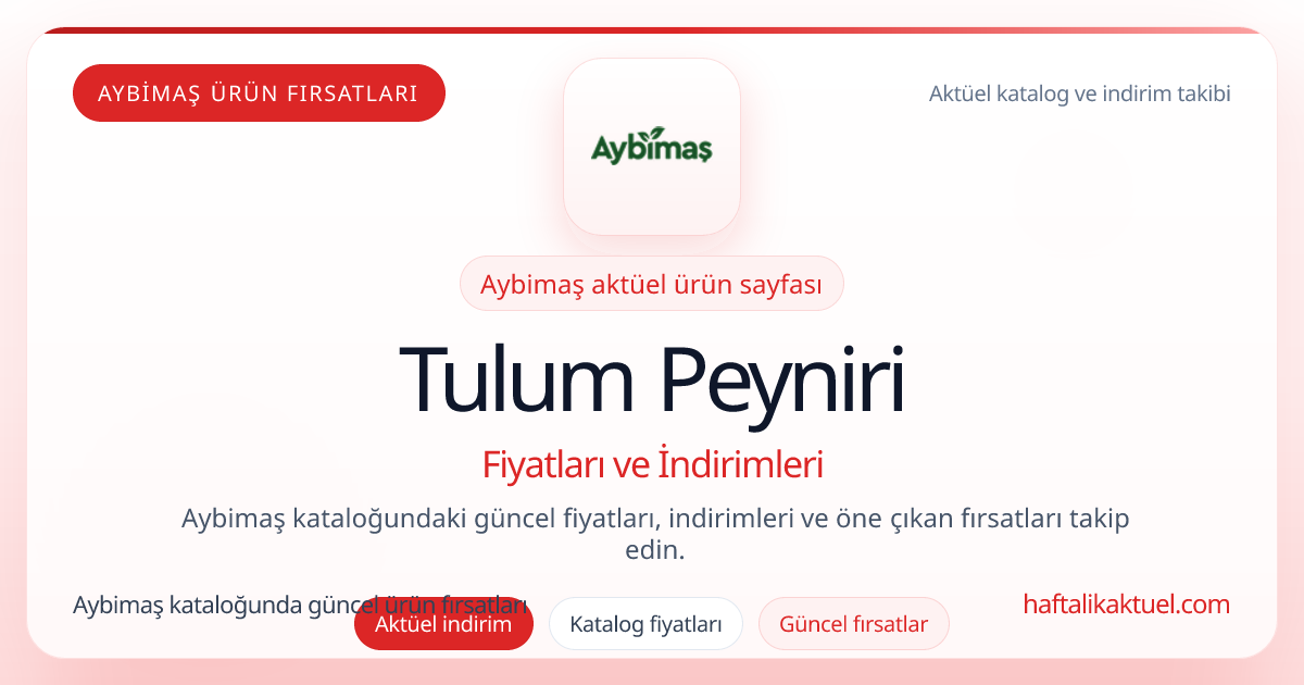 Güncel Aybimaş Tulum Peyniri Fiyatları 2026 | Haftalık Aktüel