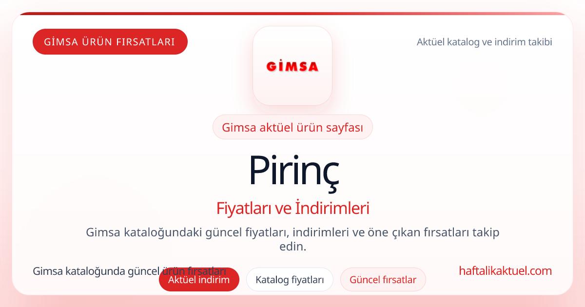 Güncel Gimsa Pirinç Fiyatları 2026 | Haftalık Aktüel