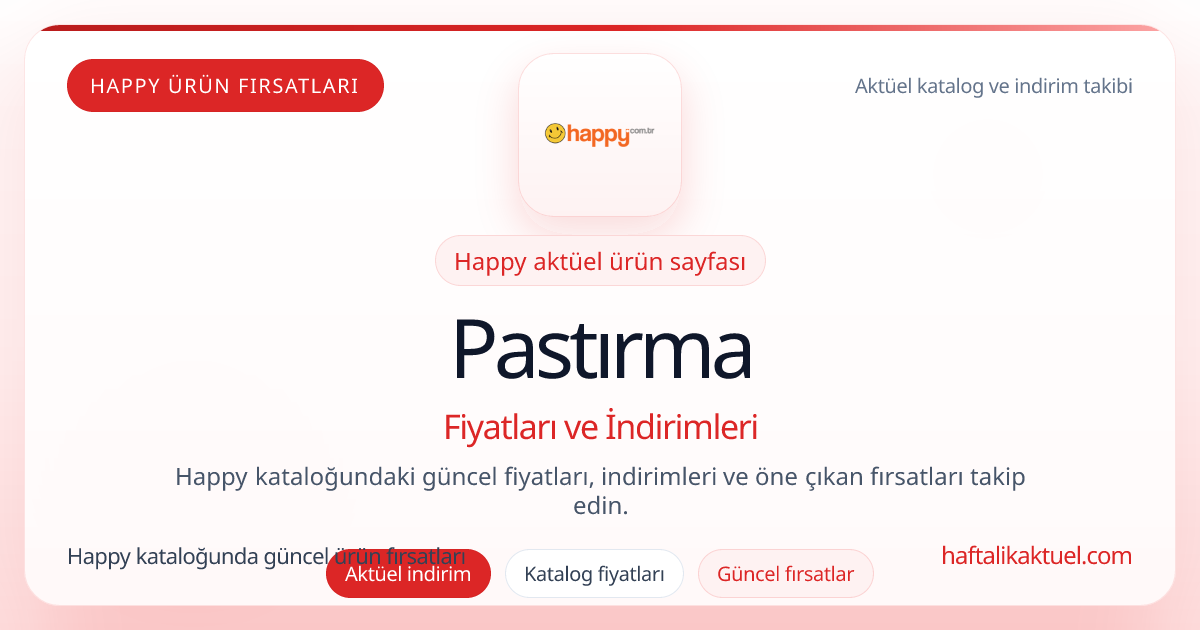 Güncel Happy Pastırma Fiyatları 2026 | Haftalık Aktüel
