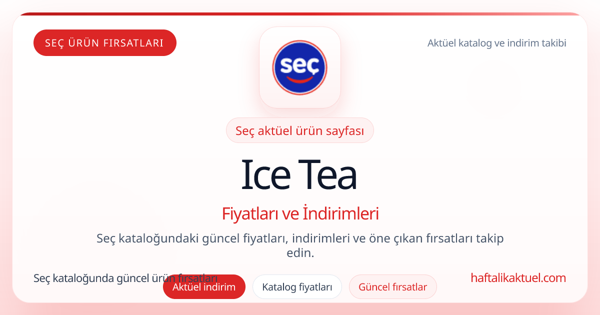 Güncel Seç Ice Tea Fiyatları 2026 | Haftalık Aktüel